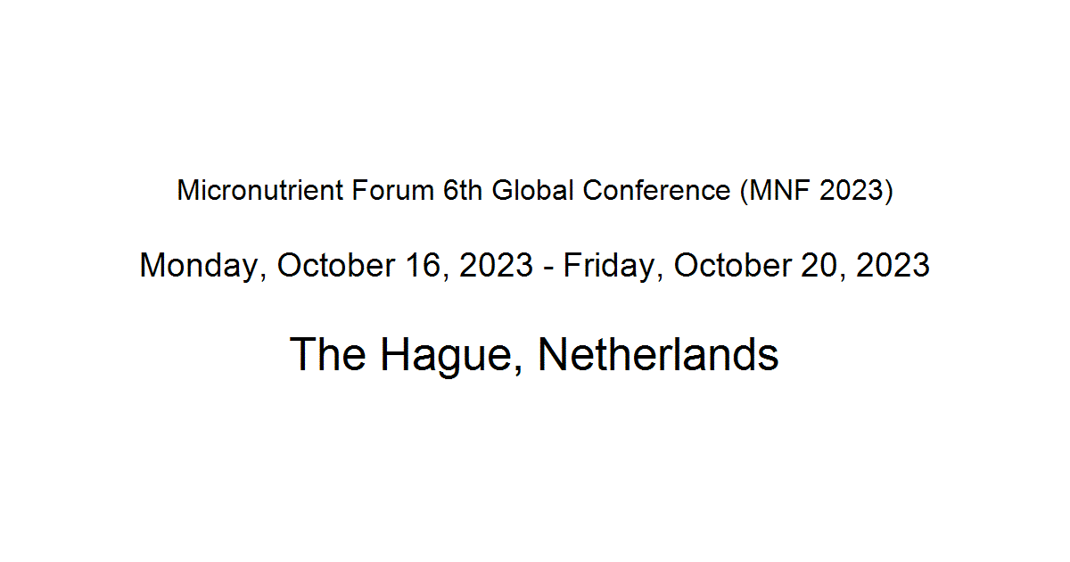 Micronutrient Forum 6th Global Conference (MNF 2023)