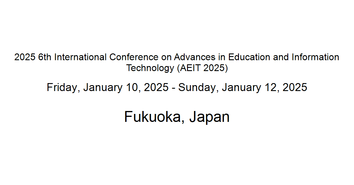 2025 6th International Conference on Advances in Education and ...