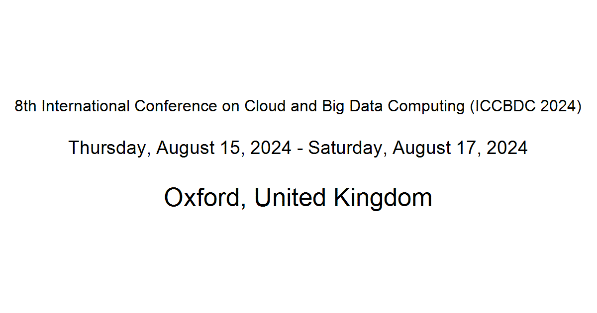 8th International Conference on Cloud and Big Data Computing (ICCBDC 2024)