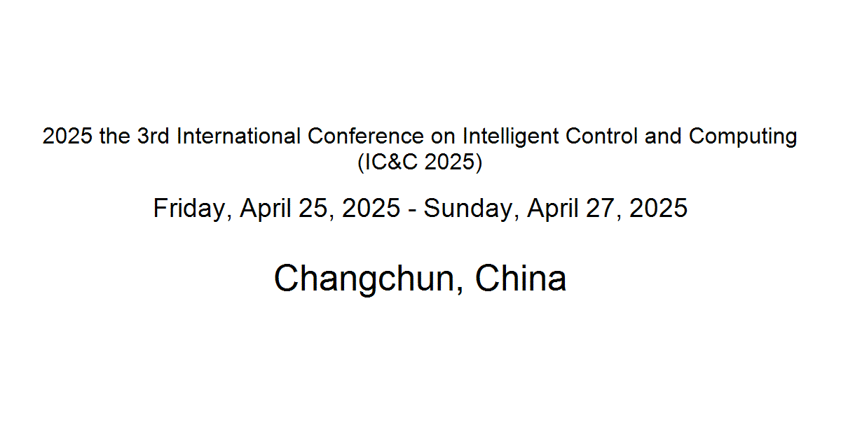 2025 the 3rd International Conference on Intelligent Control and ...
