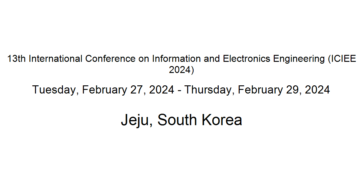 13th International Conference on Information and Electronics ...
