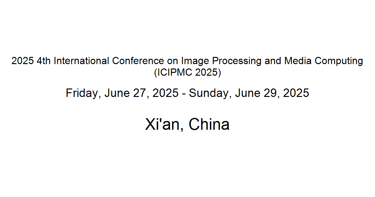 2025 4th International Conference on Image Processing and Media ...