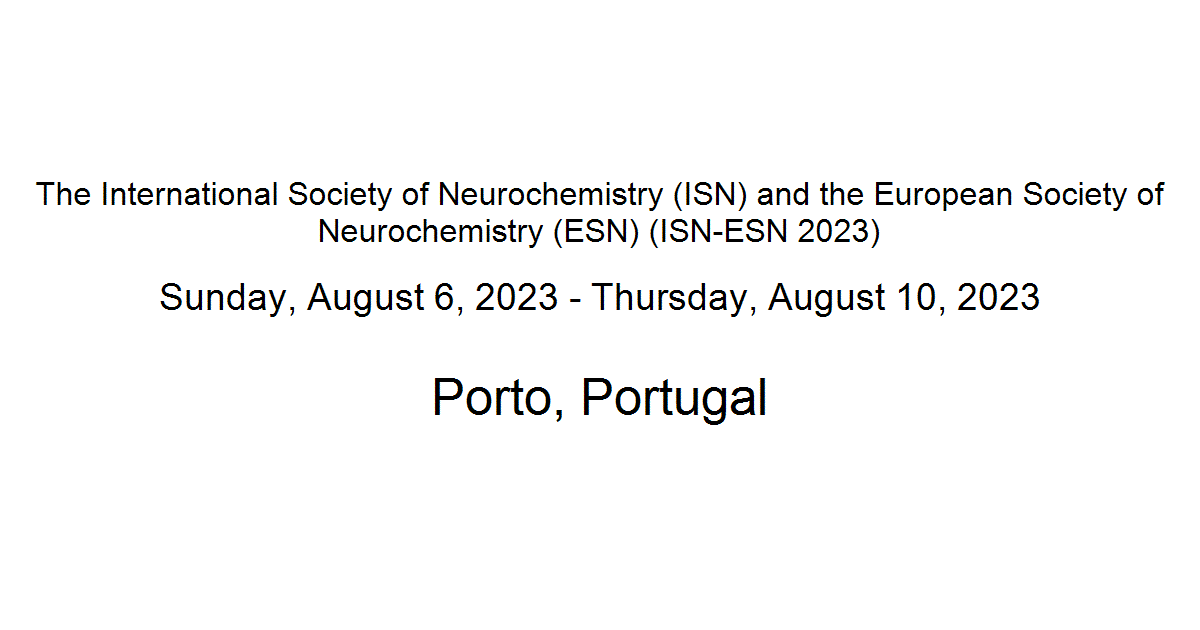 The International Society of Neurochemistry (ISN) and the European ...