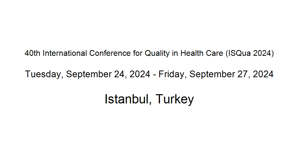 40th International Conference for Quality in Health Care (ISQua 2024)