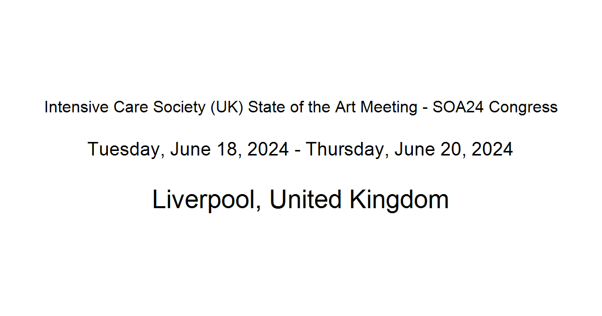 Intensive Care Society (UK) State of the Art Meeting - SOA24 Congress